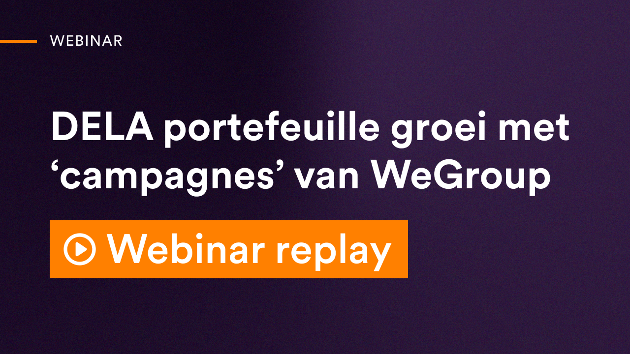 Webinar: DELA portefeuille groei met 'campagnes' van WeGroup